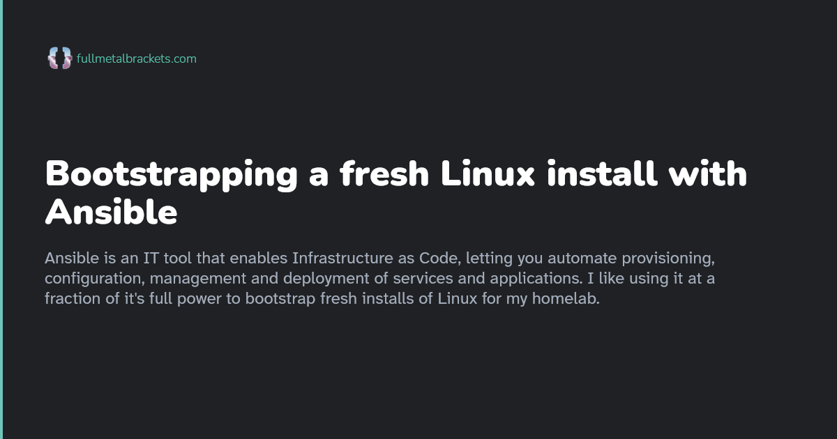 Bootstrapping a fresh Linux install with Ansible | Fullmetalbrackets